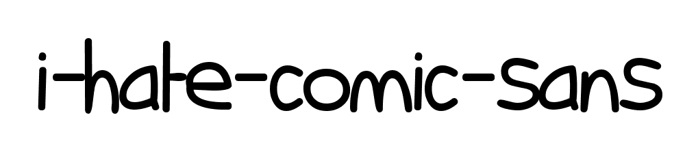 i-hate-comic-sans font Full Family Free [Download Now]