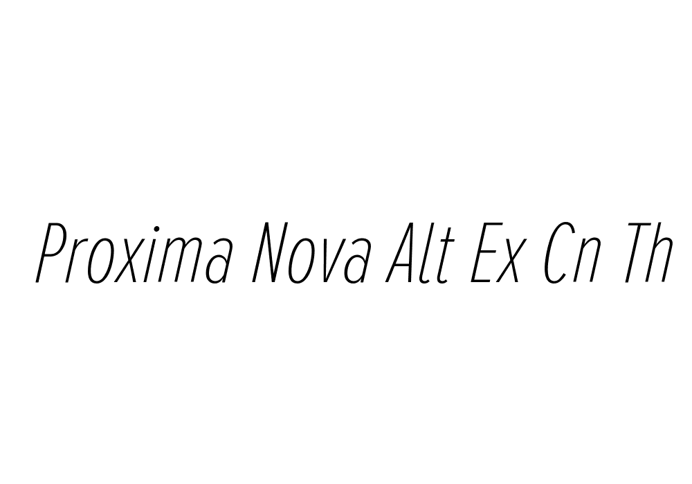 Proxima Nova Alt Ex Cn Th font Full Family Free [Download Now]
